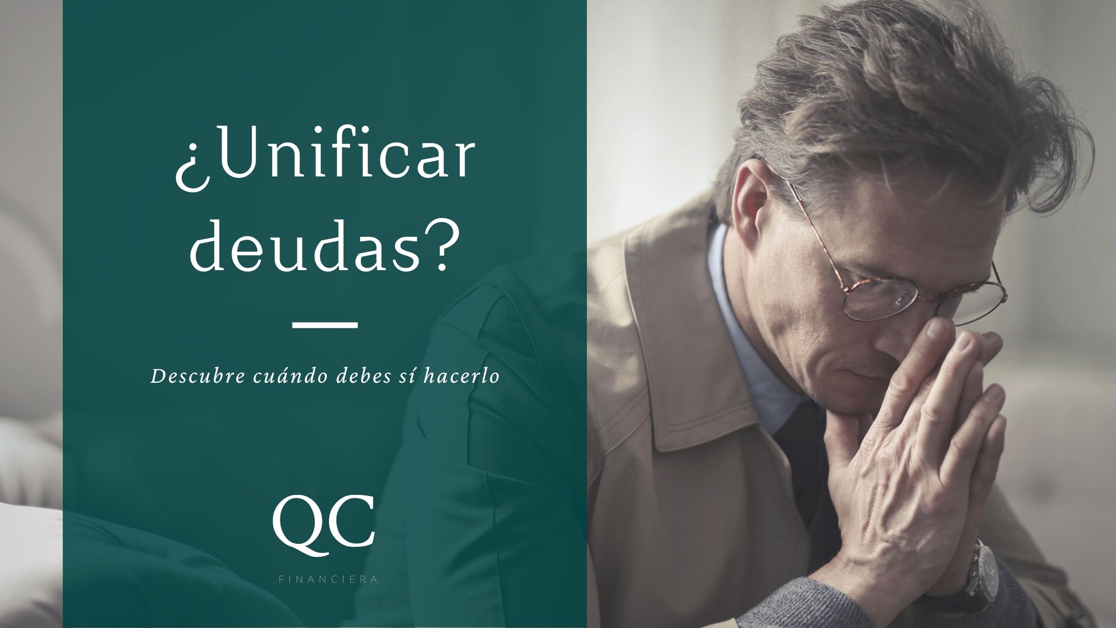 ¿Cuándo sí debes unificar deudas? - QC Financiera